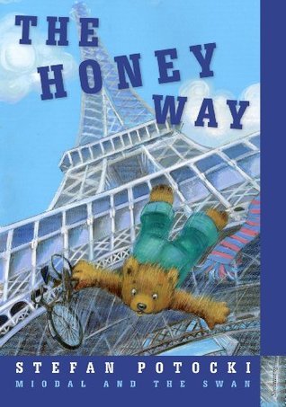 The Honey Way: Miodal and the swan: Teddy bear's journey around the ...