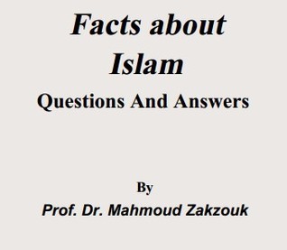 Facts About Islam Questions and Answers by Mahmoud Zakzouk | Goodreads