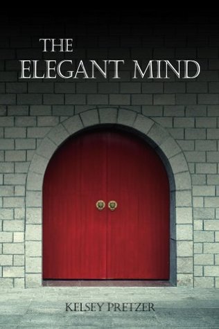 The Elegant Mind by Kelsey Pretzer | Goodreads