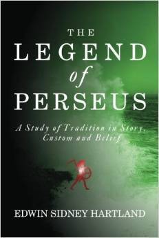 The Legend Of Perseus; A Study Of Tradition In Story, Custom And Belief ...