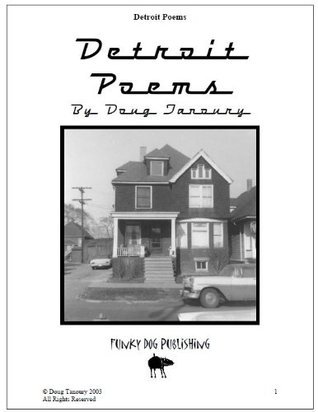 Detroit Poems by Doug Tanoury by Doug Tanoury | Goodreads