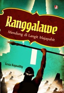 Ranggalawe; mendung di langit majapahit by Gesta Bayuadhy | Goodreads