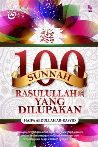 100 Sunnah Rasulullah SAW Yang Dilupakan by Haifa Abdullah ar-Rasyid ...
