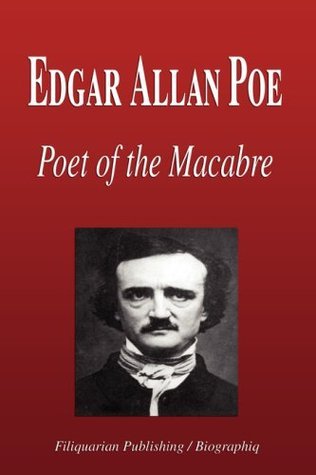 Edgar Allan Poe - Poet of the Macabre (Biography) by Biographiq | Goodreads