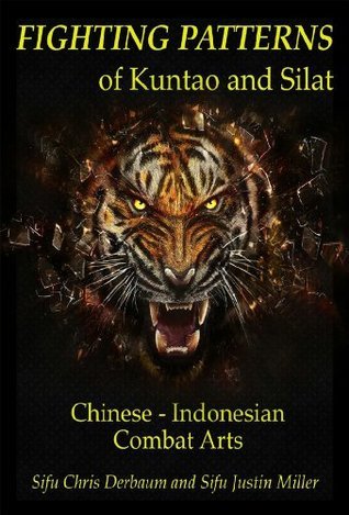 Fighting Patterns of Kuntao and Silat: Chinese Indonesian Combat Arts ...