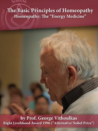 The Basic Principles of Homeopathy: Homeopathy: The “Energy Medicine ...