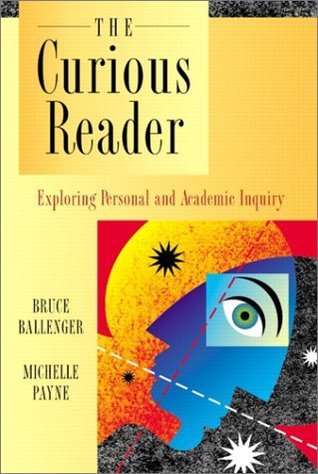 The Curious Reader: Exploring Personal and Academic Inquiry by Bruce ...