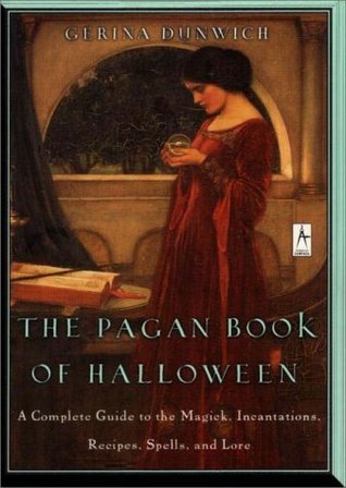 The Pagan Book of Halloween: A Complete Guide to the Magic ...