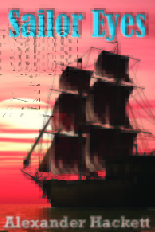 Sailor Eyes by Alexander Hackett | Goodreads