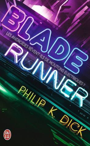 Blade Runner by Philip K. Dick | Goodreads