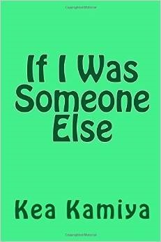 If I Was Someone Else by Kea Kamiya | Goodreads
