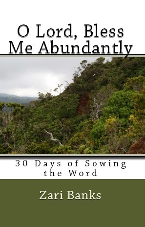 O Lord, Bless Me Abundantly: 30 Days of Sowing the Word by Zari Banks ...