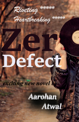Zero Defect by Aarohan Atwal | Goodreads