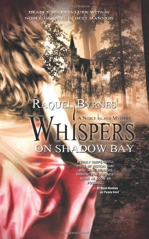 Whispers on Shadow Bay (1) (Noble Island Mystery) by Raquel Byrnes ...