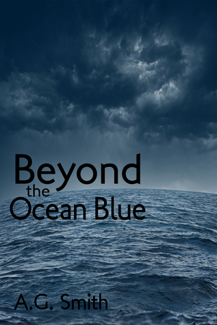 Beyond the Ocean Blue by A.G. Smith | Goodreads