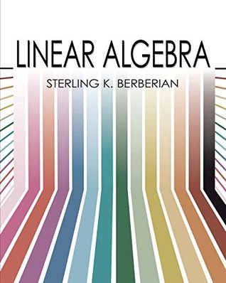 Linear Algebra (Dover Books on Mathematics) by Sterling K. Berberian ...