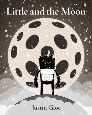 Little and the Moon by Justin Gloe | Goodreads