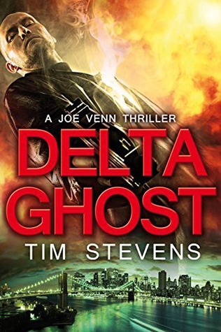Delta Ghost (Joe Venn, #2) by Tim Stevens | Goodreads