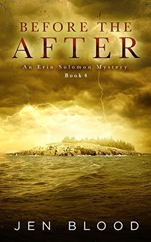 Before the After (Erin Solomon Pentalogy, #4) by Jen Blood | Goodreads