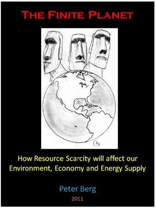 The Finite Planet: How resource scarcity will affect our environment ...