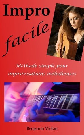 Impro Efficace et Facile : Méthode simple pour improvisations ...