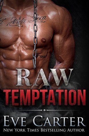 Raw Temptation (Tempted, #2) by Eve Carter | Goodreads