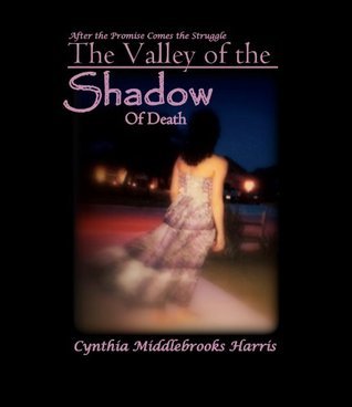 The Valley of the Shadow of Death by Cynthia Middlebrooks Harris ...