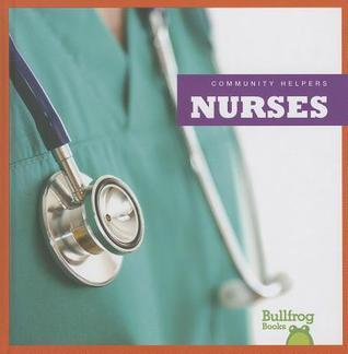 Nurses (Community Helpers) by Cari Meister | Goodreads