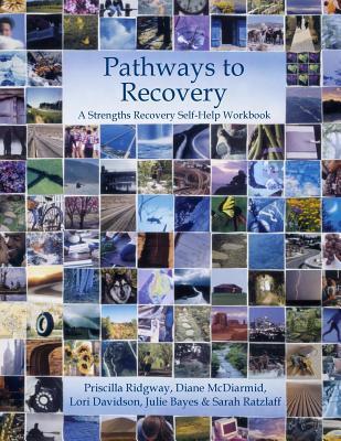 Pathways to Recovery: A Strengths Recovery Self-Help Workbook by ...