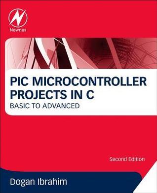 PIC Microcontroller Projects in C: Basic to Advanced by Dogan Ibrahim ...