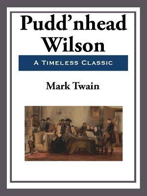 Pudd'nhead Wilson by Mark Twain | Goodreads