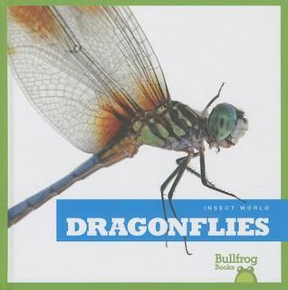 Dragonflies (Insect World) by Mari Schuh | Goodreads