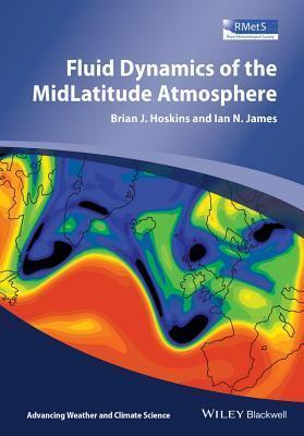 Fluid Dynamics of the Mid-Latitude Atmosphere by Brian J. Hoskins ...