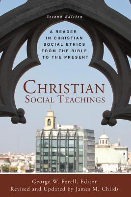 Christian Social Teachings: A Reader in Christian Social Ethics from ...