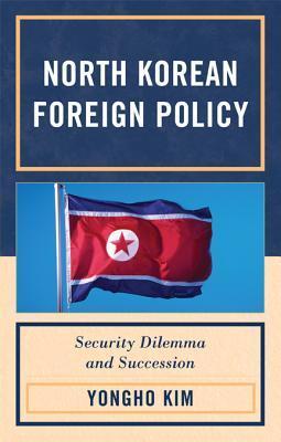 North Korean Foreign Policy by Yong-Ho Kim | Goodreads