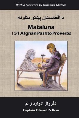 Mataluna: 151 Afghan Pashto Proverbs by Edward Zellem | Goodreads