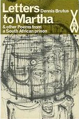 Letters to Martha & other Poems from a South African prison by Dennis Brutus | Goodreads