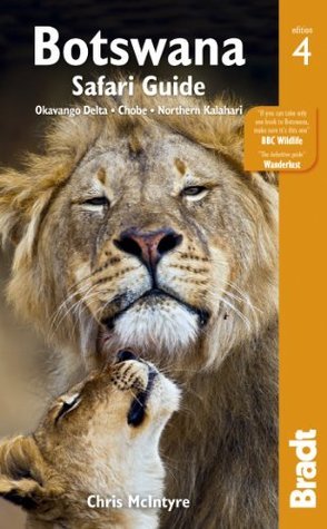 Botswana Safari Guide: Okavango Delta, Chobe, Northern Kalahari by ...