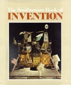 The Smithsonian Book of Invention by Smithsonian Institution | Goodreads