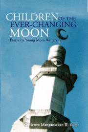 Children of the Ever-Changing Moon: Essays by Young Moro Writers by ...