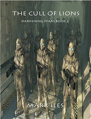The Cull of Lions (Darkening Stars Book 2) by Mark Iles | Goodreads