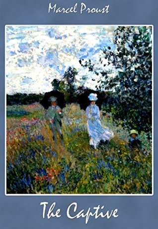The Captive by Marcel Proust | Goodreads