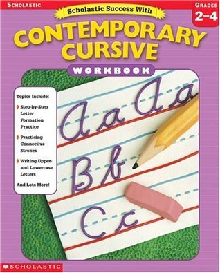 Scholastic Success With Contemporary Cursive by Jill Kaufman | Goodreads