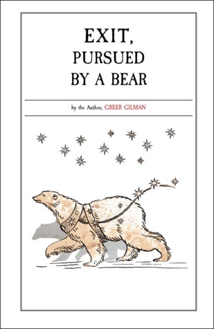 Exit, Pursued by a Bear by Greer Gilman | Goodreads