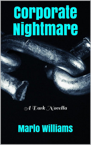 Corporate Nightmare by Marlo Williams | Goodreads