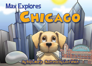 Max Explores Chicago by Reji Laberje | Goodreads