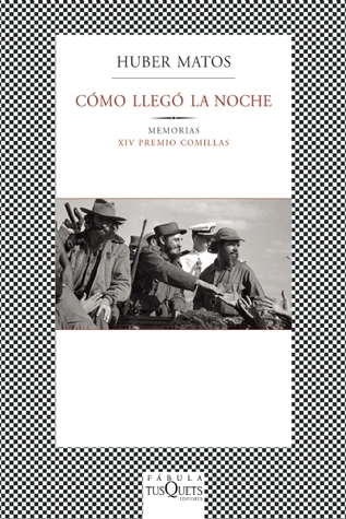 Como llegó la noche (Spanish Edition) by Huber Matos | Goodreads