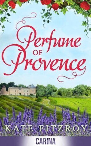 Perfume Of Provence: Experience the joys of the South of France with ...