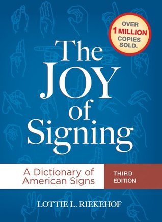 The Joy of Signing Third Edition: A Dictionary of American Signs by ...