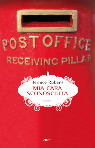 Mia cara sconosciuta by Bernice Rubens | Goodreads